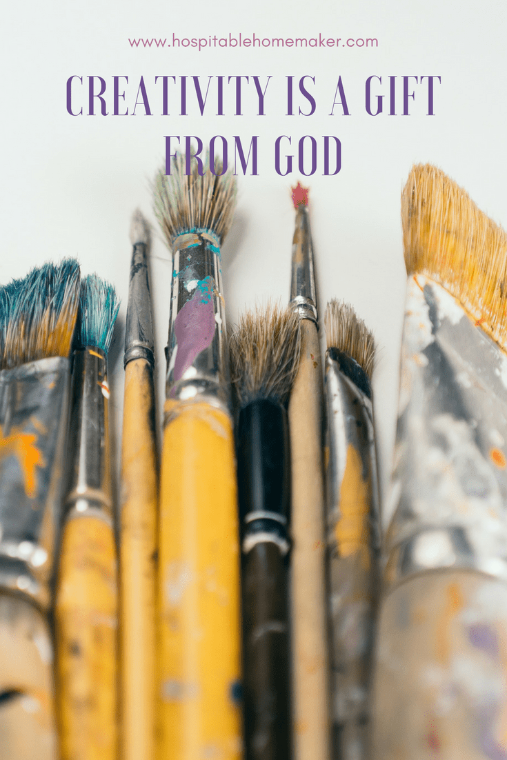 Creativity is a Gift from God ~ Hospitable Homemaker