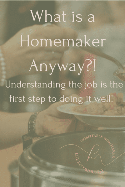 What is a Homemaker Anyway?! ~ Hospitable Homemaker