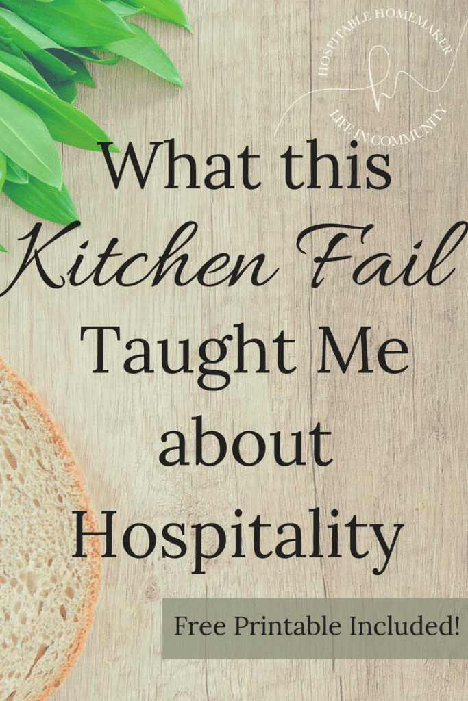 What this Kitchen Fail Taught Me about Hospitality - Free Printable!