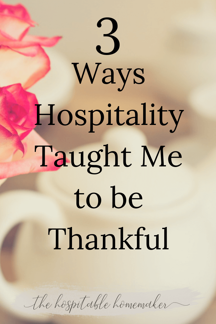 3 Ways Hospitality Taught Me to be Thankful - Hospitable Homemaker