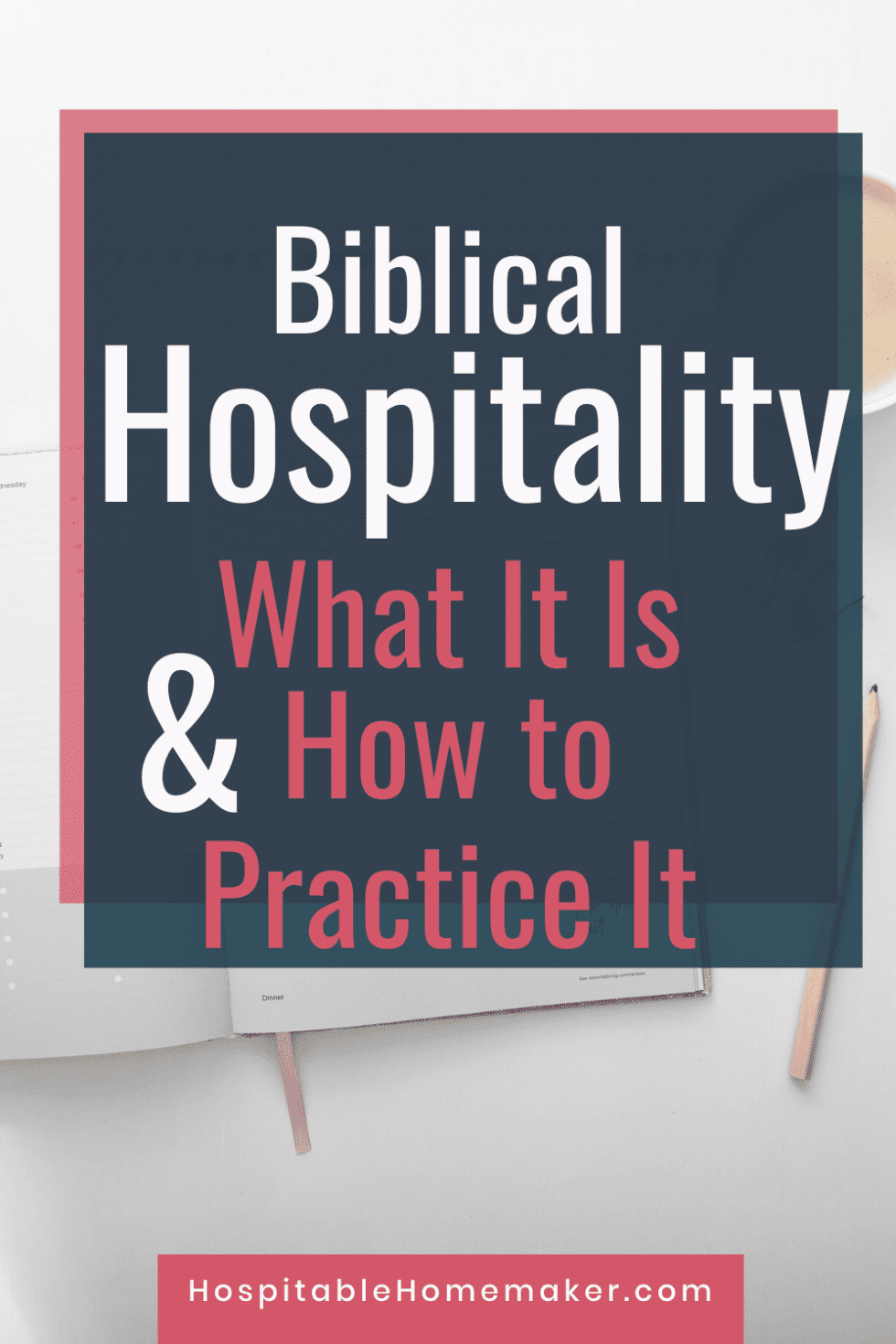 Biblical Hospitality [What it is and How to Practice it]
